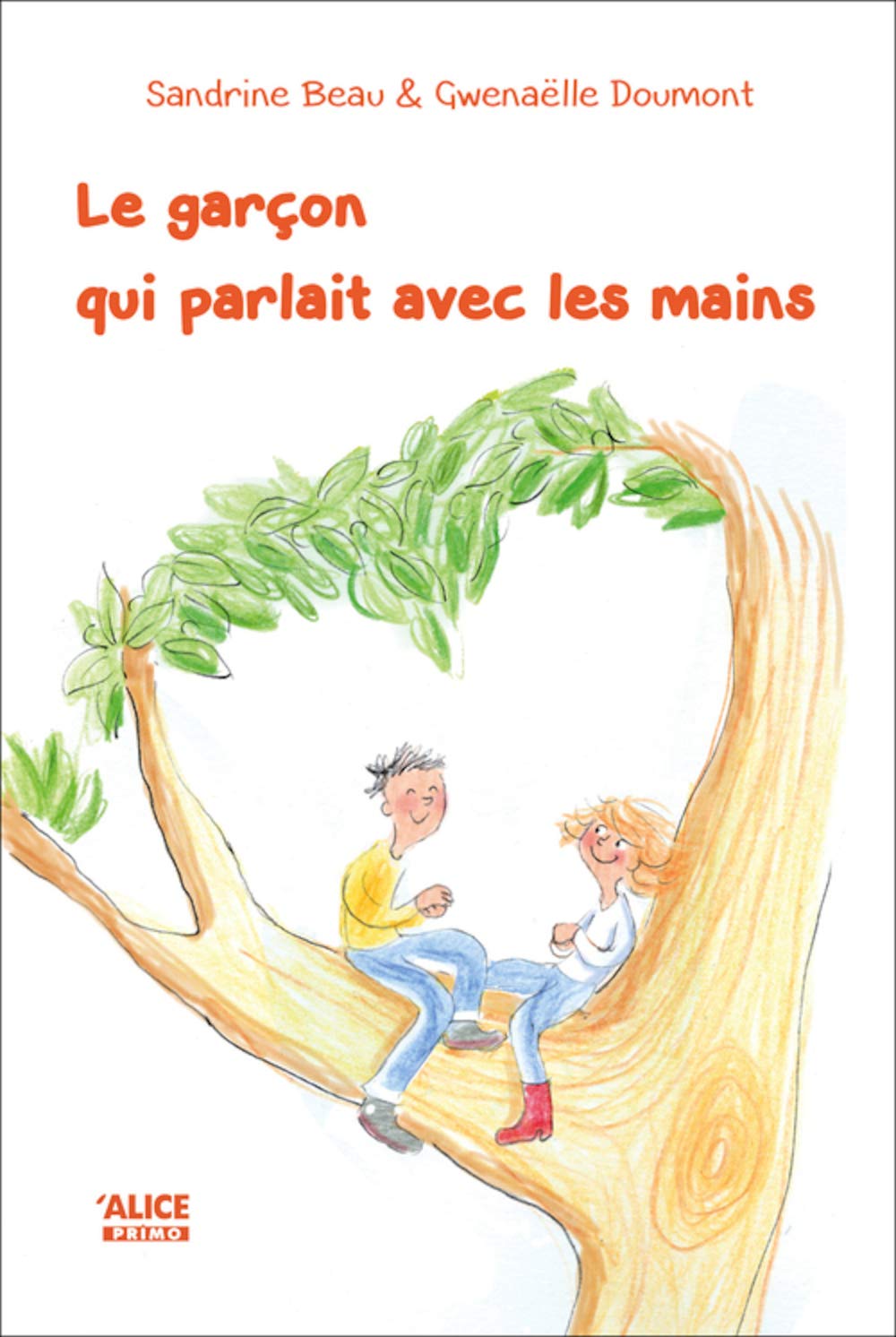 Le garçon qui parlait avec les mains . Sandrine BEAU et Gwenaëlle ...